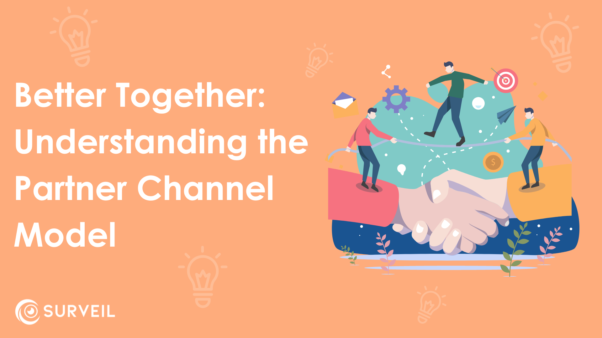 Better Together: Understanding the Partner Channel Model | Surveil