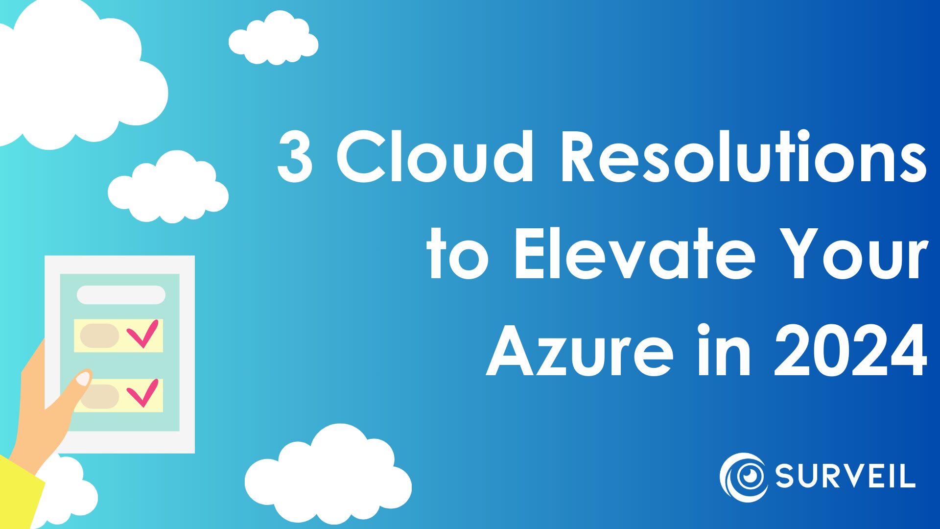 3 Cloud Resolutions to Elevate Your Azure in 2024 | Surveil
